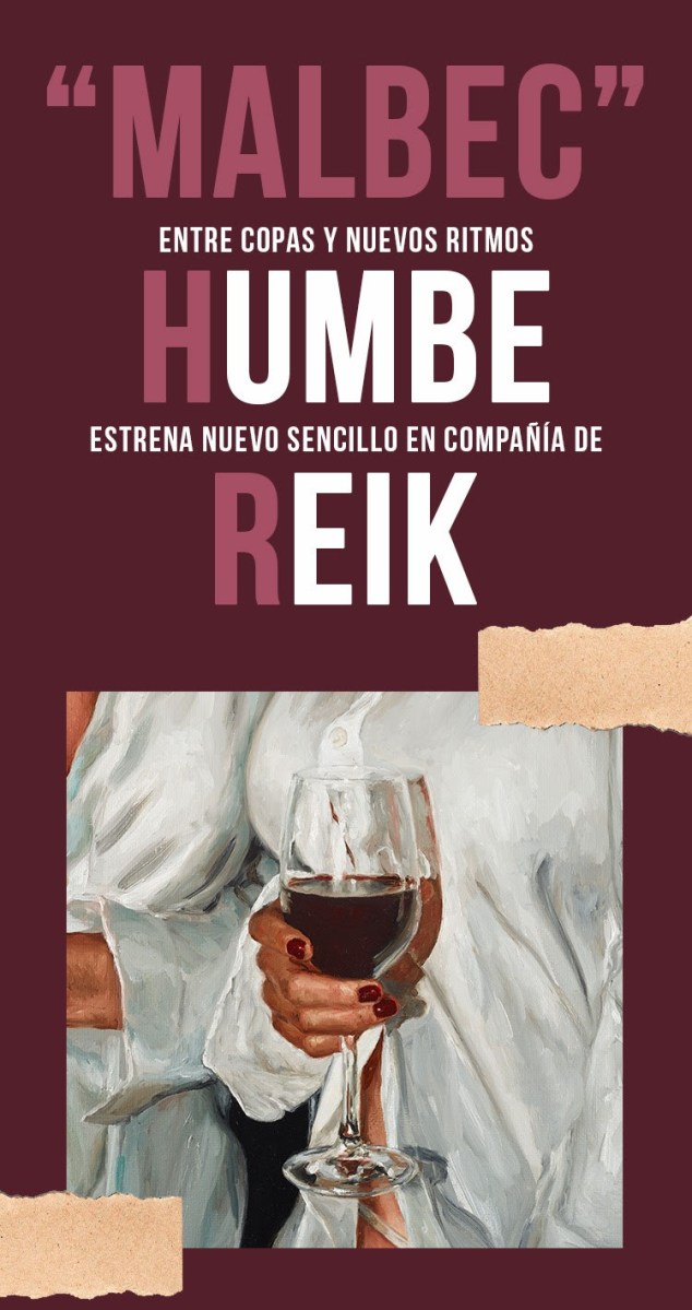 MALBEC entre copas y nuevos ritmos HUMBE estrena nuevo sencillo en ...